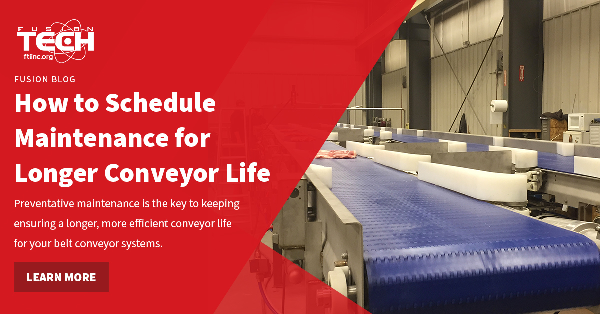How to Schedule Maintenance for Longer Conveyor Life - FusionTech